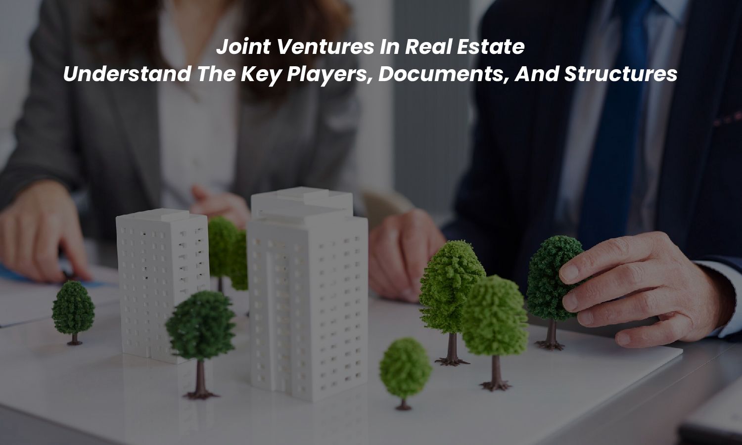 Joint Ventures In Real Estate 5 Key Players, Documents, etc