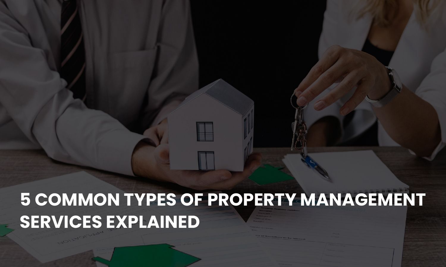 Discover the 5 Major Types Of Property Management Services
